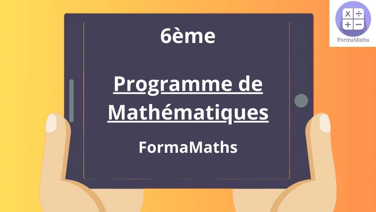 Programme de Mathématiques en 6ème - FormaMaths